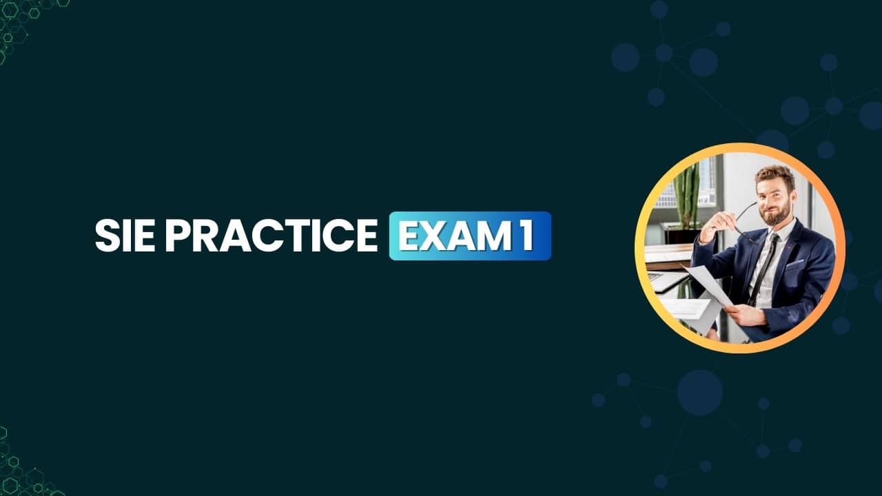 SIE Practice Exam 1 | 25 Challenging Practice Questions